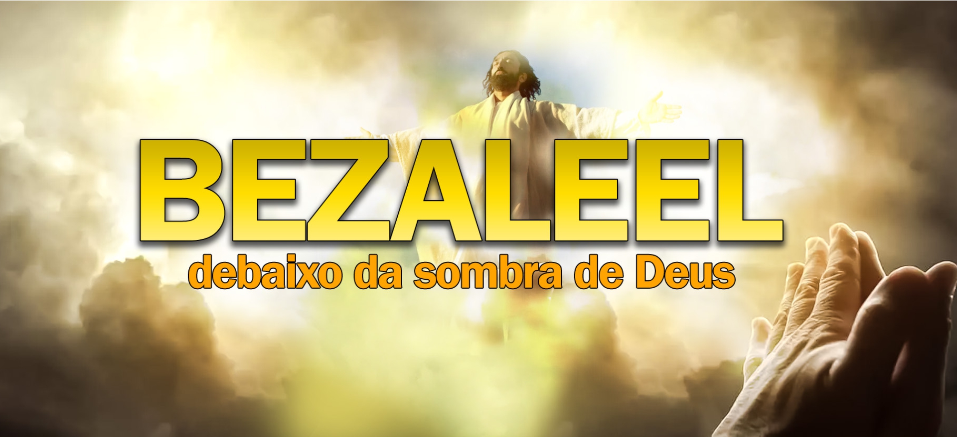 Bezaleel - Debaixo da Sombra de Deus – Santuário Reino dos Céus